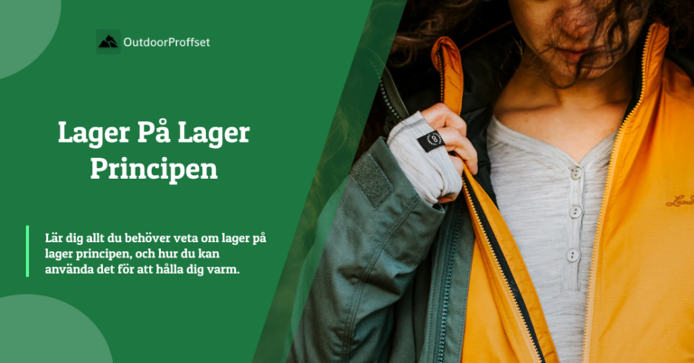 Lager På Lager: Lär Dig Allt Om Flerskiktsprincipen - Outdoorproffs